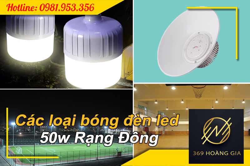 Các loại Bóng đèn LED Rạng Đông 50W nên mua | 369 Hoàng Gia