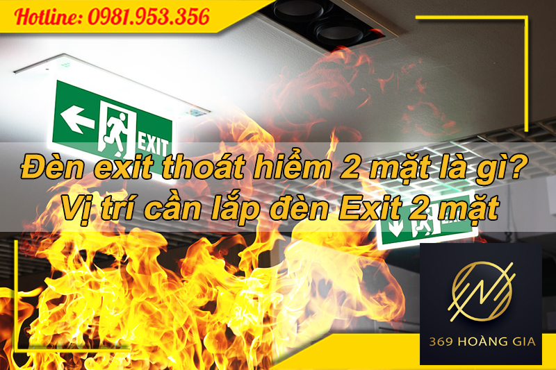 Đèn exit thoát hiểm 2 mặt là gì? Vị trì nào cần lắp | 369 Hoàng Gia